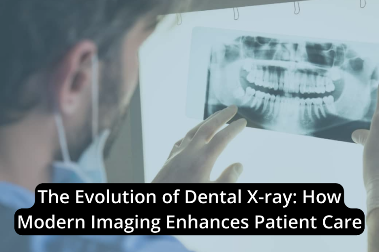 The Evolution of Dental X-ray: How Modern Imaging Enhances Patient Care ...